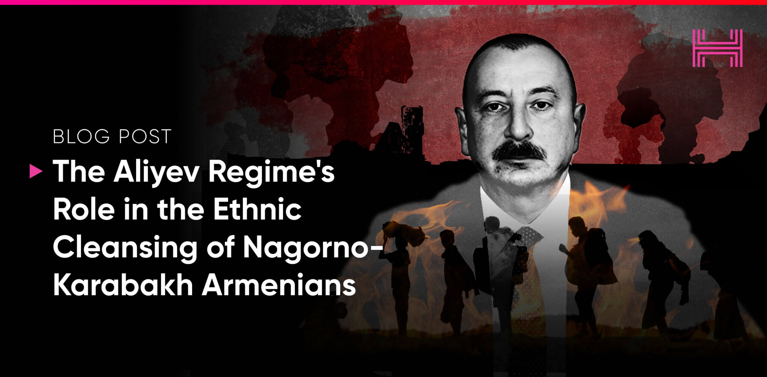 The Aliyev Regime’s Role in the Ethnic Cleansing of Nagorno-Karabakh ...